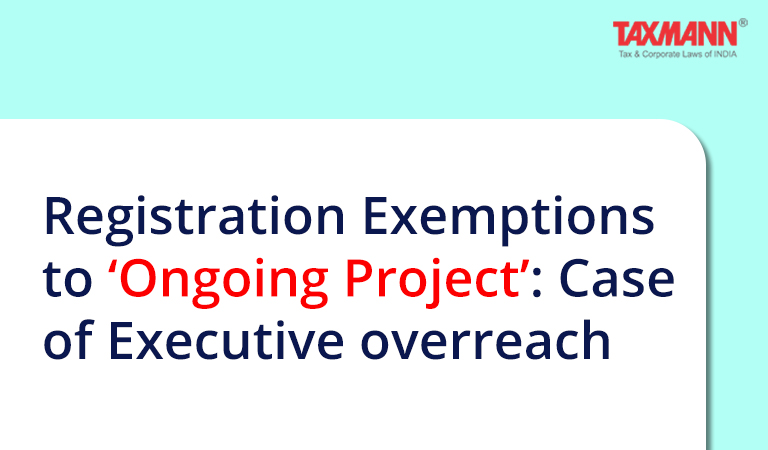 Registration Exemptions to ‘Ongoing Project’: Case of Executive overreach