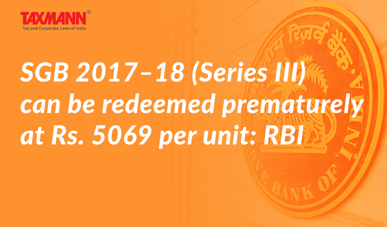SGB 2017–18 (Series III) can be redeemed prematurely at Rs. 5069 per ...