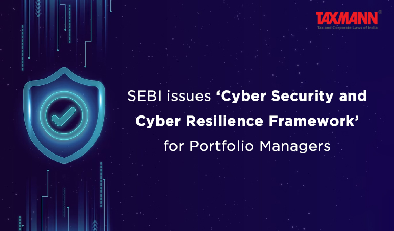 SEBI issues ‘Cyber Security and Cyber Resilience Framework’ for ...