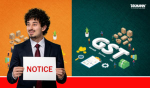 Handling Show Cause Notices Under GST – Statutory Provisions | Case ...