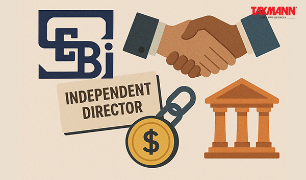 SEBI Clarifies ‘Material Pecuniary Relationship’ for Independent Directors